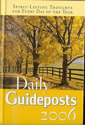 Daily Guideposts 2006 ~ Spirit-lifting Thoughts for Every Day of the ...