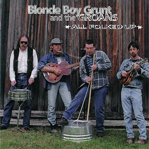 Amazon.com: All Folked Up [Explicit] : Blonde Boy Grunt And The Groans ...