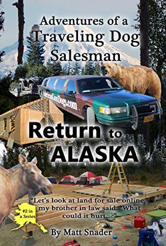 Return to Alaska (Book 2): Matt Snader, Josh Snader: 9781495169403 ...