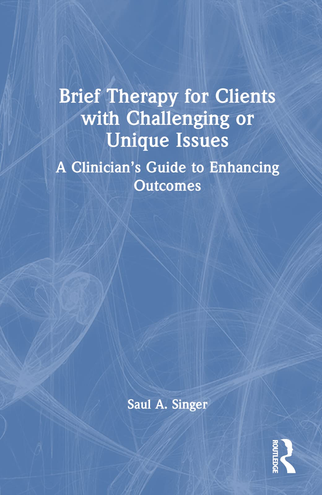 Amazon.com: Brief Therapy for Clients with Challenging or Unique Issues ...