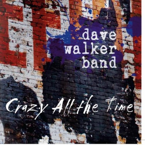 Play Crazy All the Time by Dave Walker Band on Amazon Music Unlimited