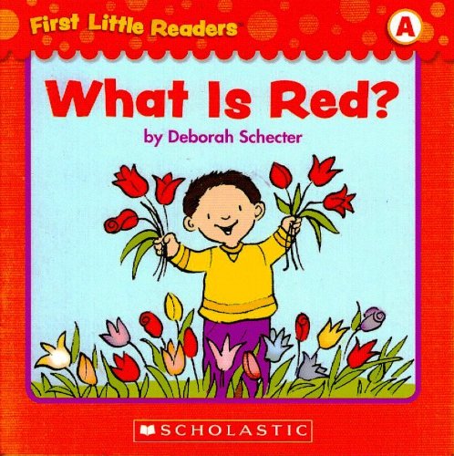 What Is Red? (First Little Readers; Level A): Deborah Schecter ...