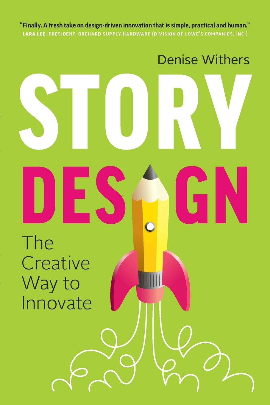 Story Design: The Creative Way to Innovate: Withers, Denise ...
