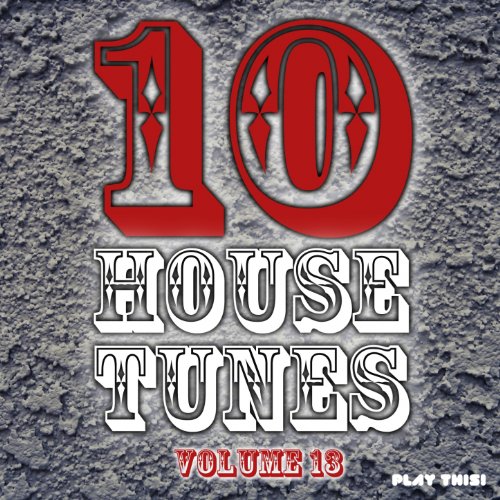 Play 10 House Tunes, Vol. 13 by VARIOUS ARTISTS on Amazon Music