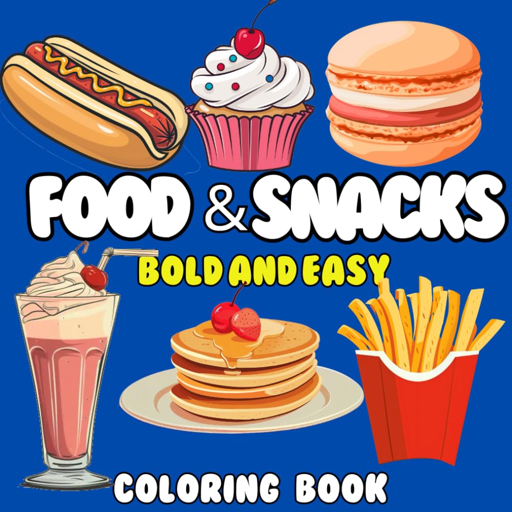 Food & Snacks Coloring Book: Bold & Easy Designs for Seniors, Adults ...