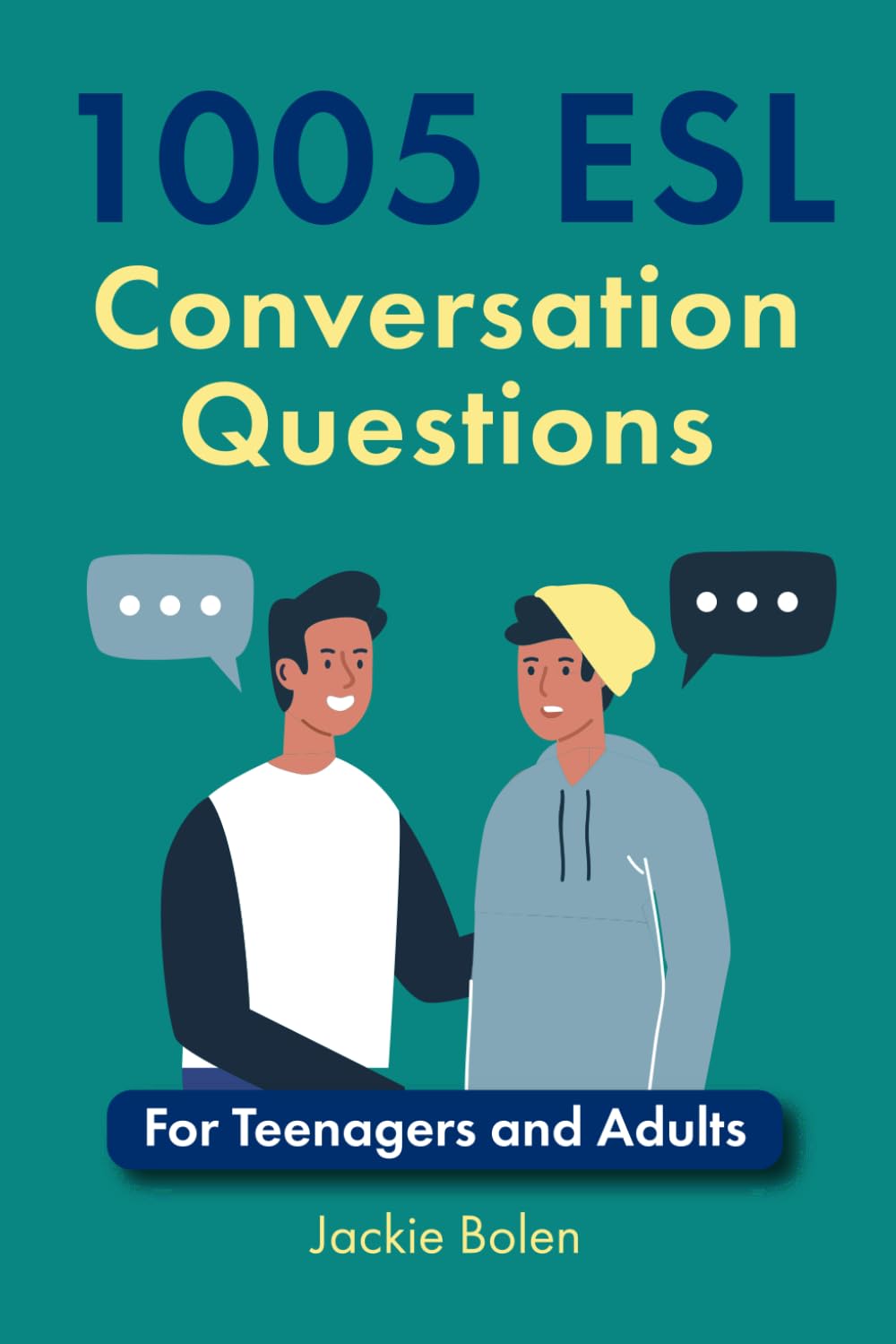 1005 ESL Conversation Questions: For Teenagers and Adults (ESL ...