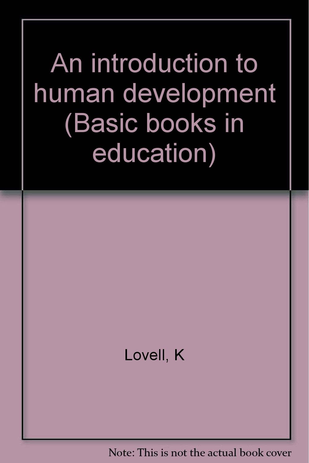 An introduction to human development (Basic books in education): K ...