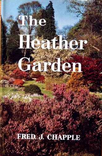 The Heather Garden: Chapple, Fred J.: Amazon.com: Books