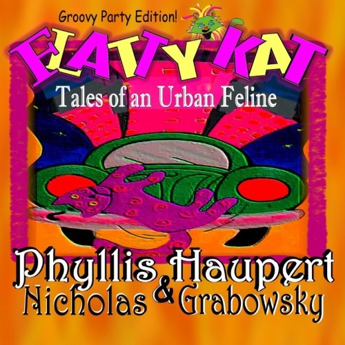 Flatty Kat: Tales of an Urban Feline: Haupert, Phyllis, Grabowsky ...