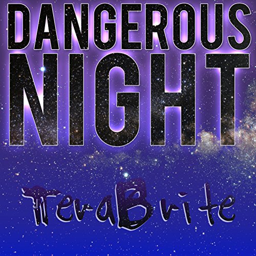 Dangerous Night by TeraBrite on Amazon Music - Amazon.com