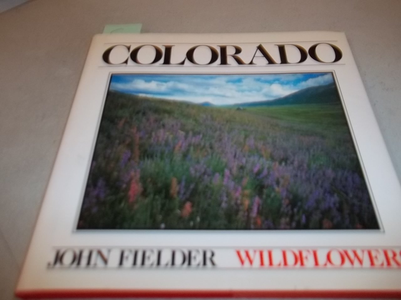 Colorado Wildflowers (Colorado Littlebooks): John Fielder ...