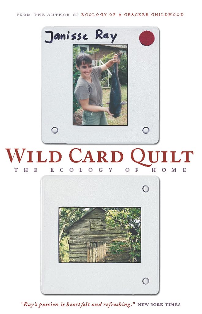 Wild Card Quilt: The Ecology of Home (The World As Home): Ray, Janisse ...