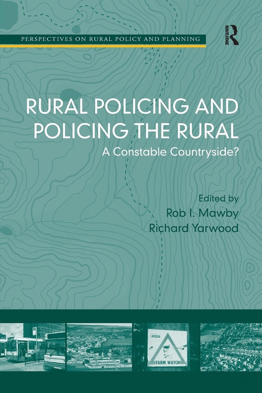 Rural Policing and Policing the Rural (Perspectives on Rural Policy and ...