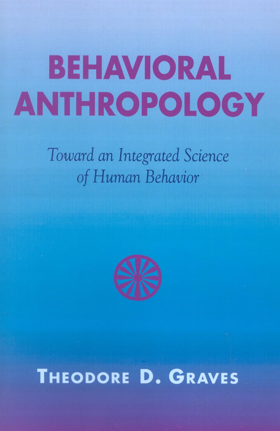 Amazon | Behavioral Anthropology: Toward an Integrated Science of Human ...