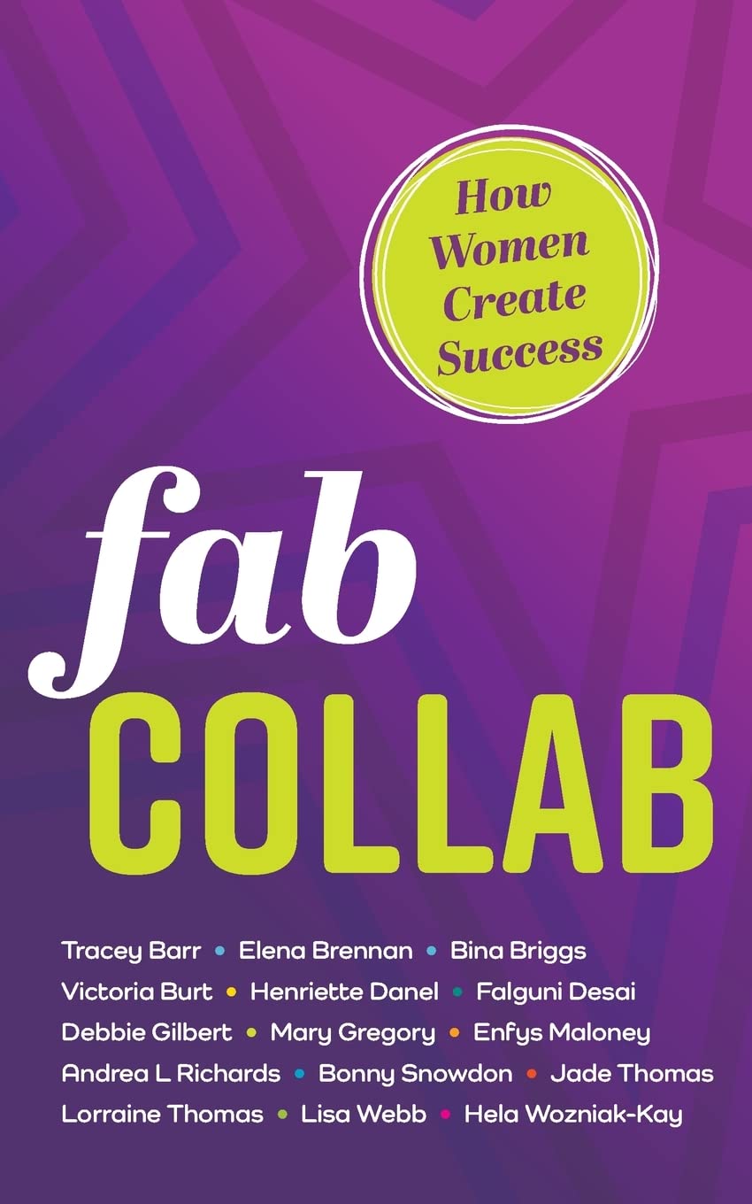 Fab Collab: How Women Create Success: Wozniak-Kay, Hela, Gilbert ...