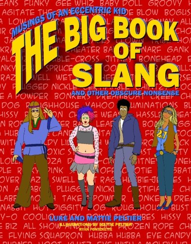 The Big Book of Slang and Other Obscure Nonsense: Musings of an ...