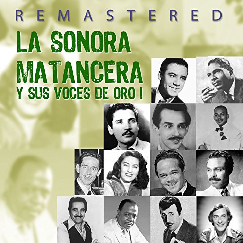 Play La Sonora Matancera y sus voces de oro, Vol. 1 (Remastered) by La ...