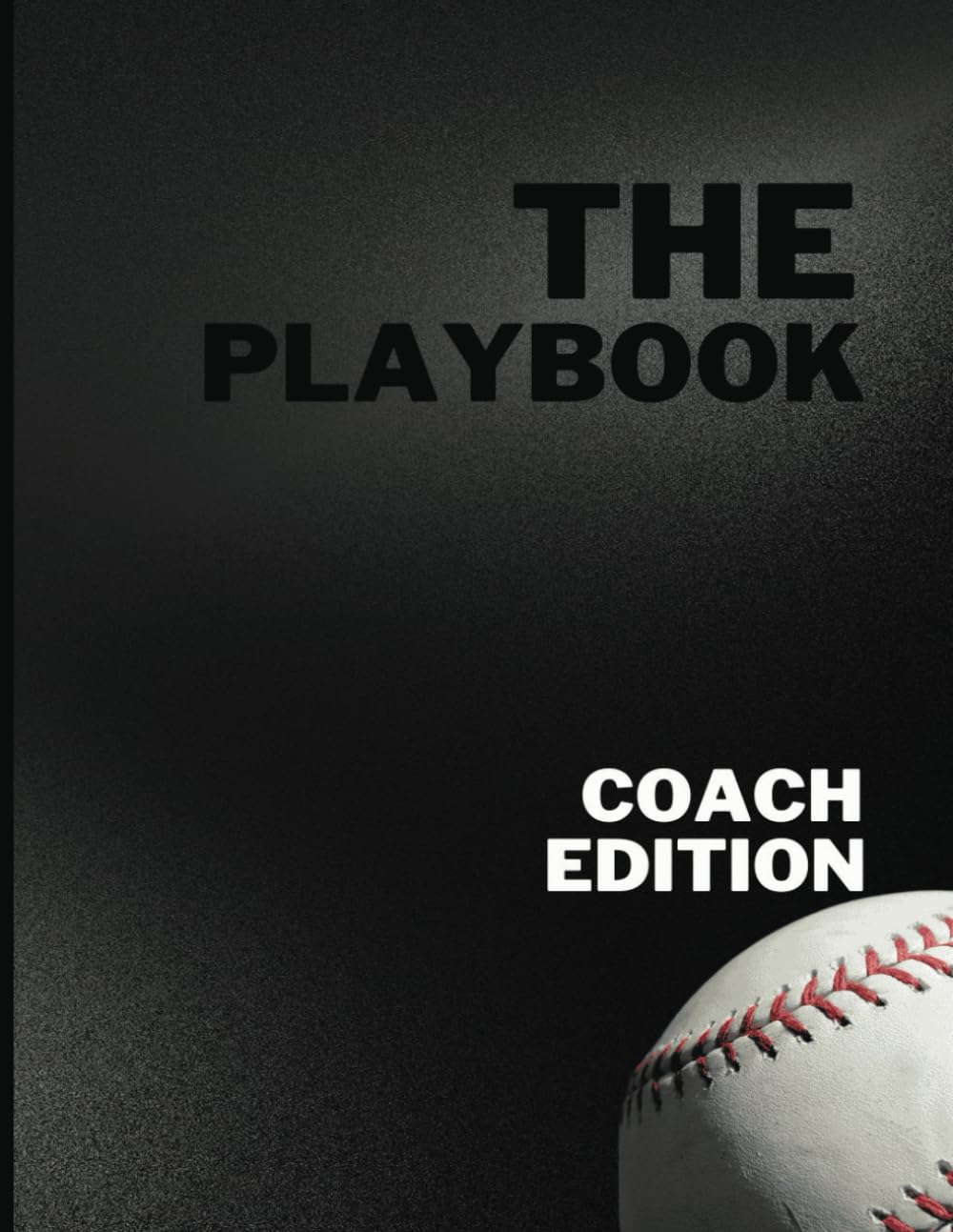 The Playbook: Baseball Coach Edition Notebook with Field Diagrams for ...