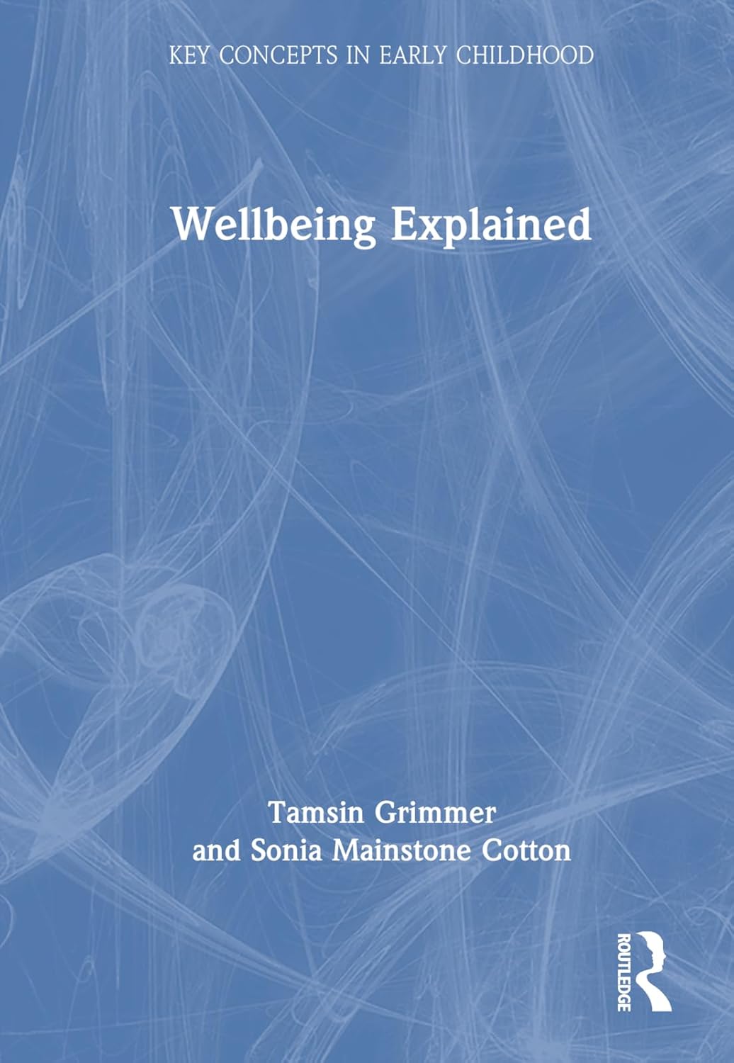 Buy Wellbeing Explained (Key Concepts in Early Childhood) Book Online ...