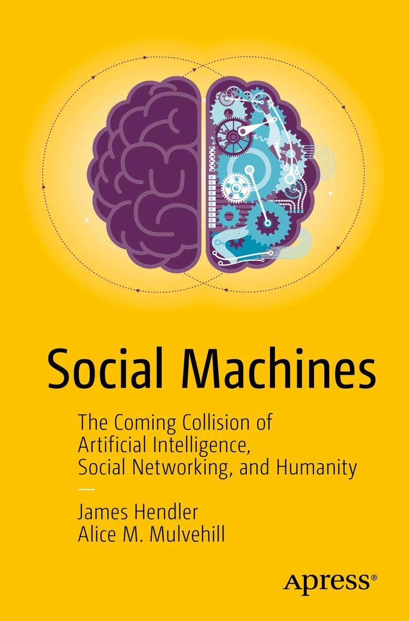 Social Machines: The Coming Collision of Artificial Intelligence ...