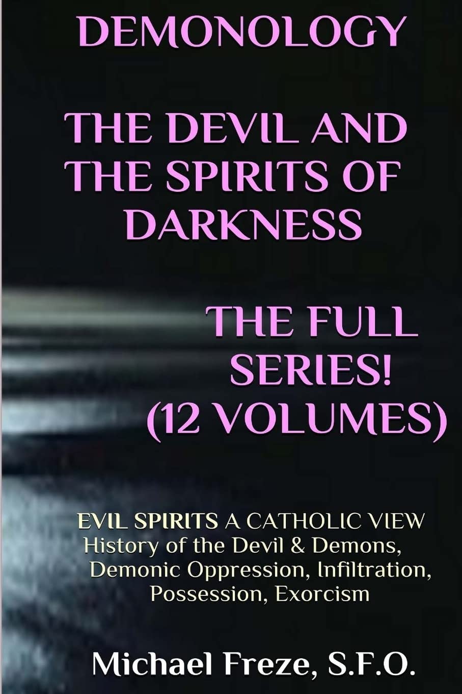 DEMONOLOGY THE DEVIL AND THE SPIRITS OF DARKNESS Expanded!: EVIL ...