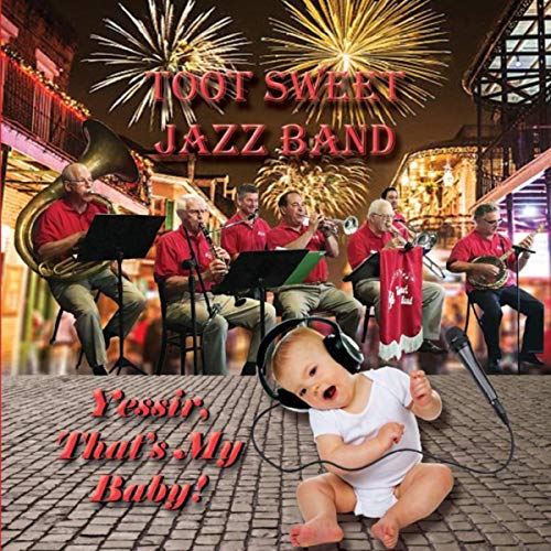 Play Yessir That's My Baby by Toot Sweet Jazz Band on Amazon Music