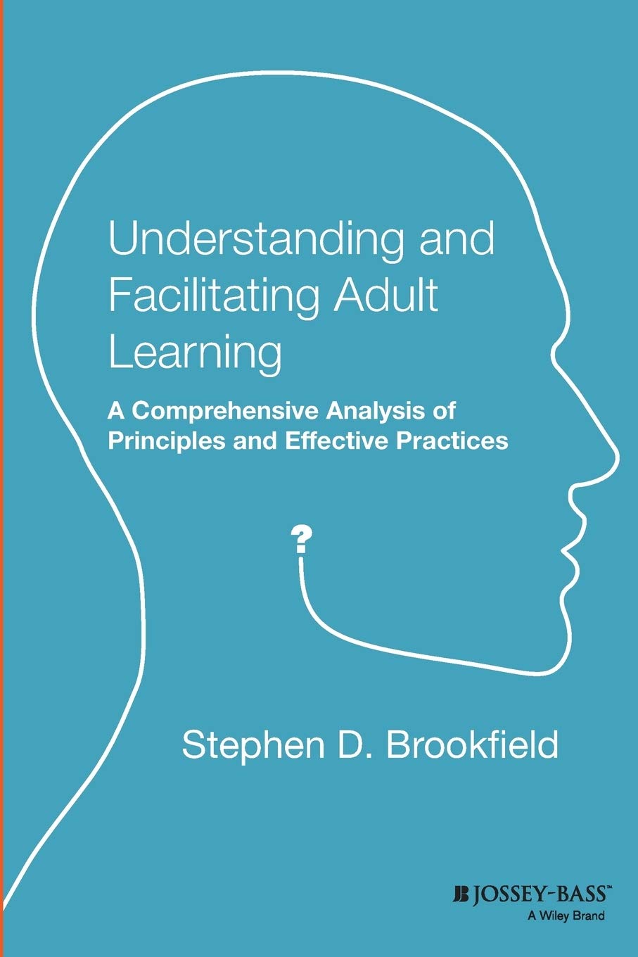 Understanding and Facilitating Adult Learning: A Comprehensive Analysis ...