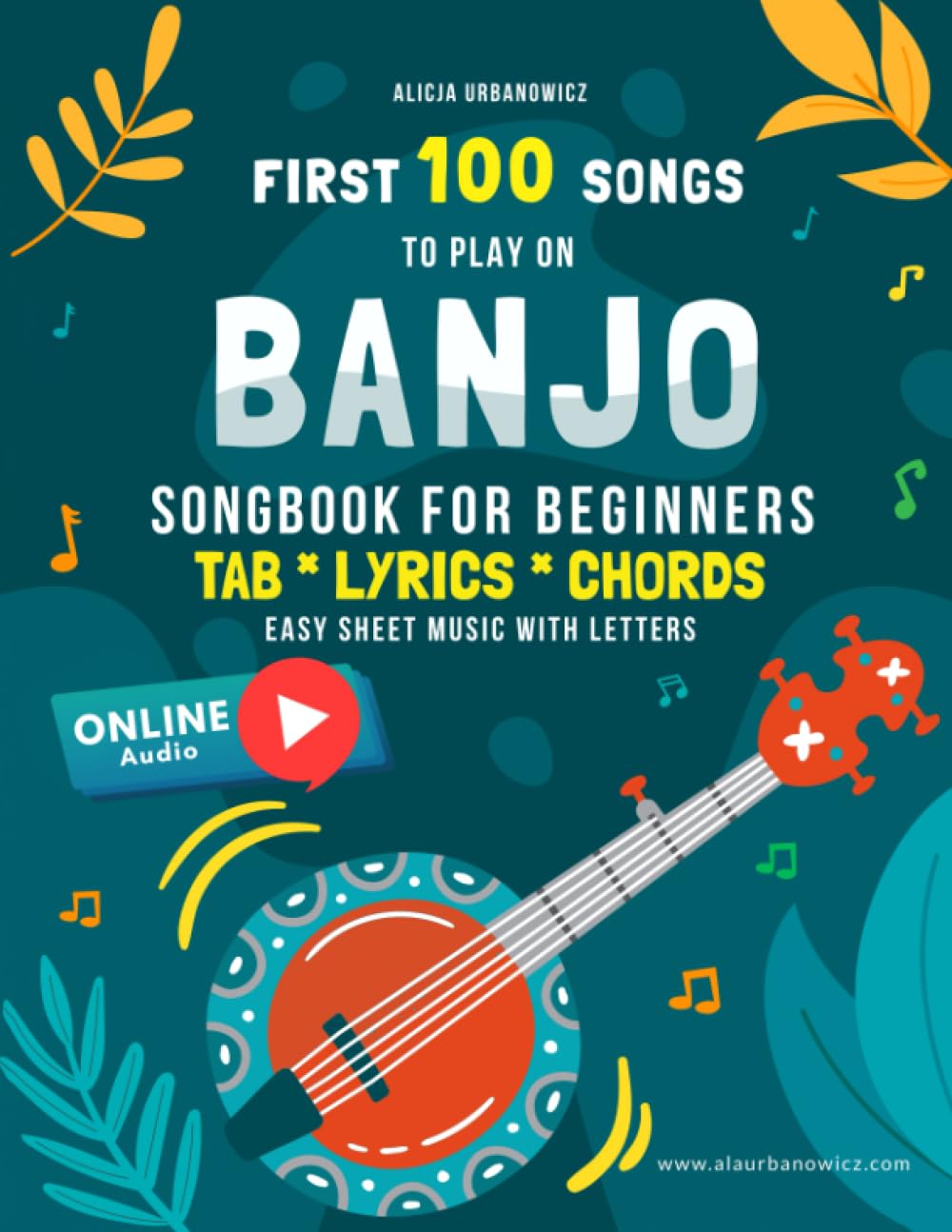 First 100 Songs to Play on Banjo I Songbook for Beginners: 5 String I ...