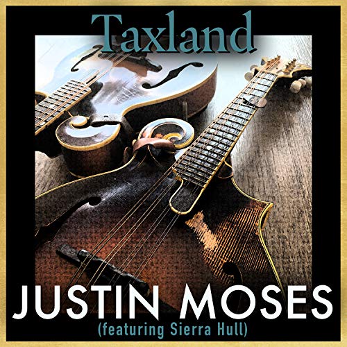 Taxland (feat. Sierra Hull) by Justin Moses on Amazon Music - Amazon.com