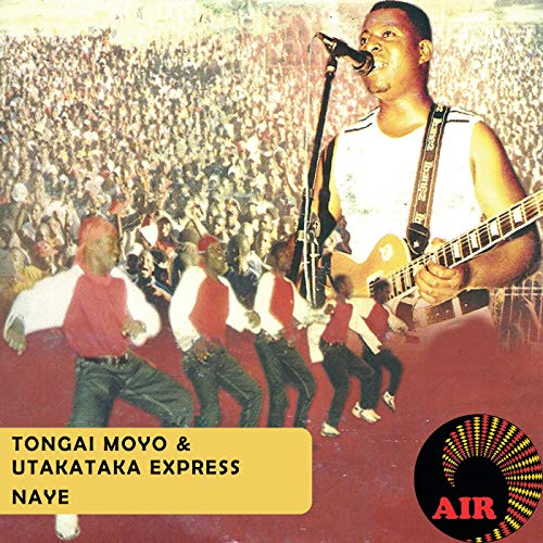 Play Naye by Tongai Moyo & Utakataka Express on Amazon Music