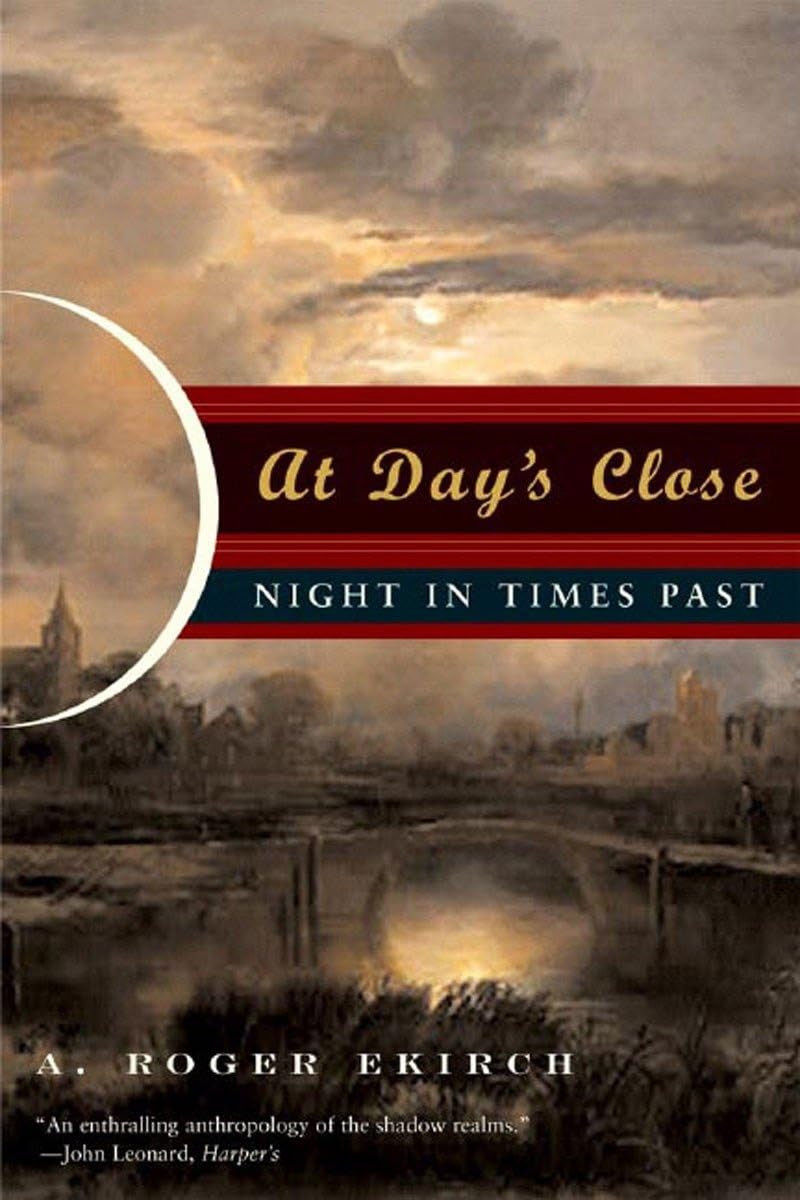 Amazon.com: At Day's Close: Night in Times Past: 9780393329018: Ekirch ...