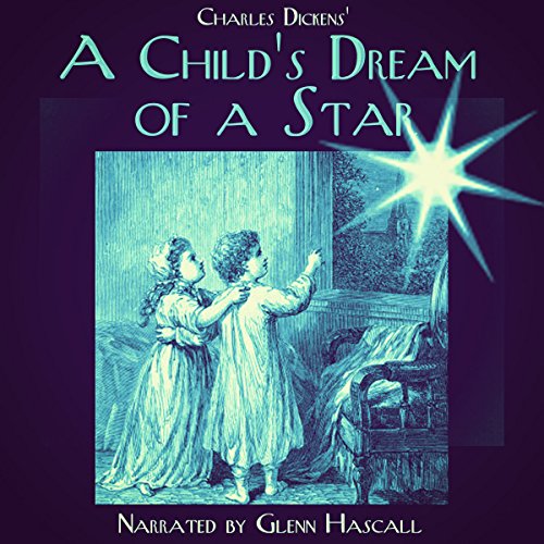 A Child's Dream of a Star (Audio Download): Charles Dickens, Glenn ...