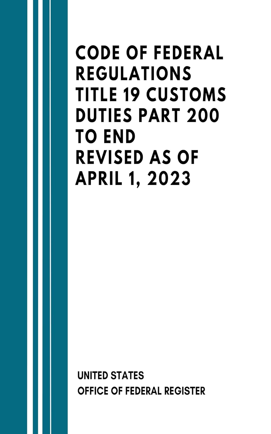 Code Of Federal Regulations Title 19 Customs Duties Part 200 to End ...