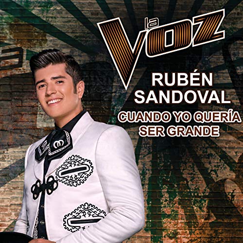 Amazon Music - Rubén SandovalのCuando Yo Quería Ser Grande (La Voz US ...