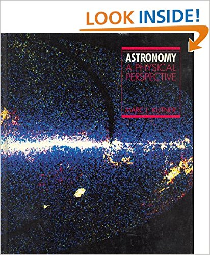 Astronomy: A physical perspective: Marc Leslie Kutner: 9780060438180 ...