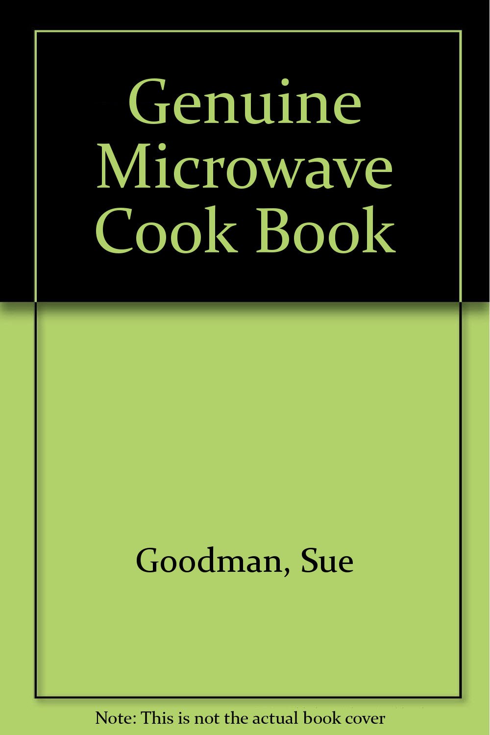 Genuine Microwave Cook Book: Sue Goodman: 9780867770490: Amazon.com: Books