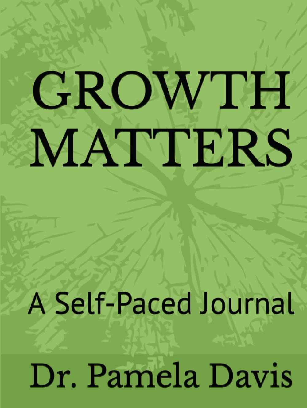 The Get Growing Journal: A self-paced journey from awareness to ...