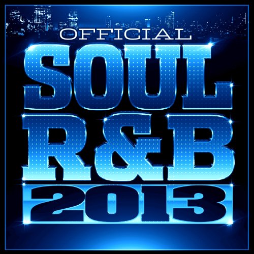Play Official soul r&b 2013 by VARIOUS ARTISTS on Amazon Music