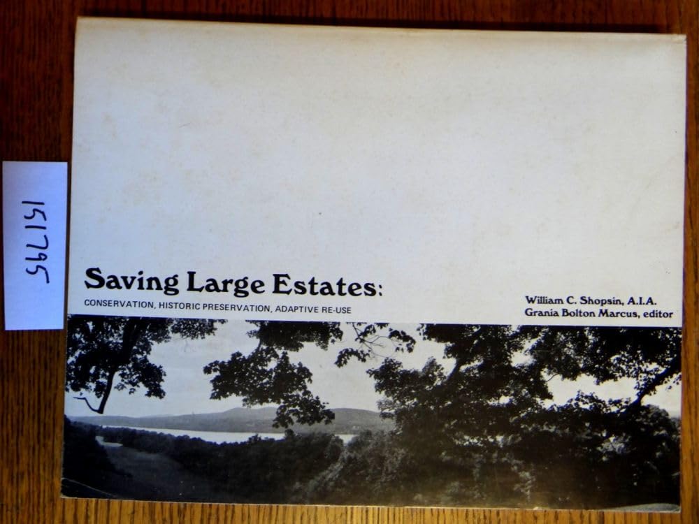 SAVING LARGE ESTATES : Conservation , Historic Preservation , Adaptive ...