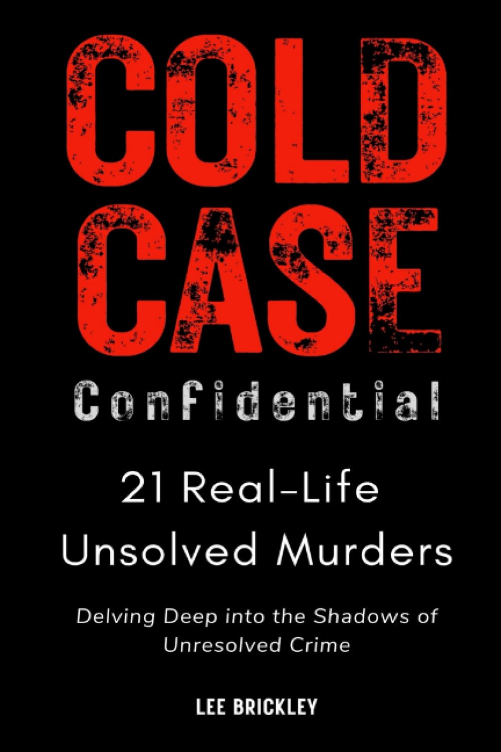 Cold Case Confidential: 21 Real-Life Unsolved Murders - Delving Deep ...