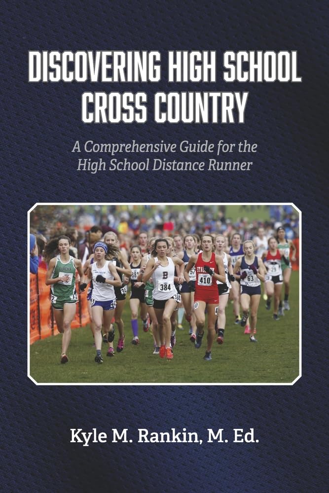Discovering High School Cross Country: A Comprehensive Guide for the ...