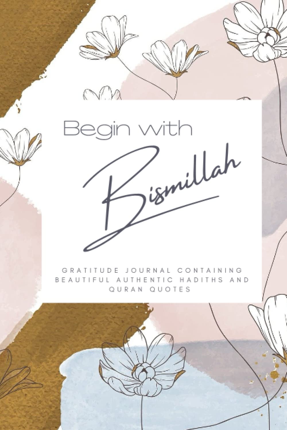 Buy Begin with Bismillah Gratitude Journal For Muslim Women, with ...