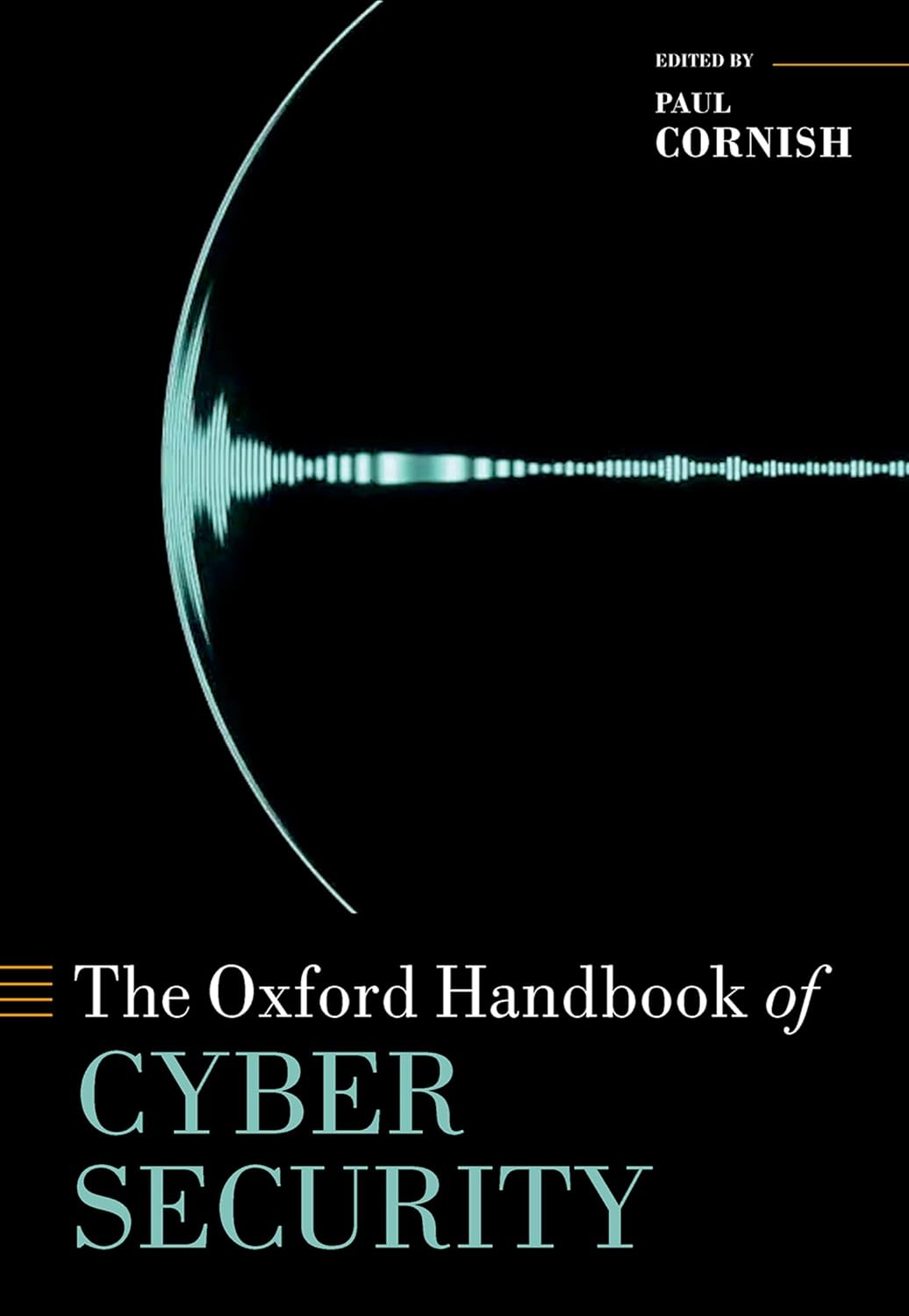 The Oxford Handbook of Cyber Security (Oxford Handbooks): Cornish, Paul ...