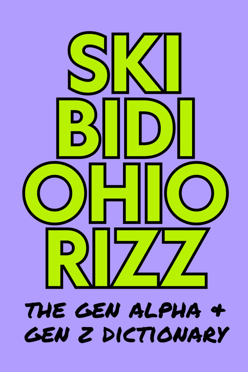 Buy Skibidi Ohio Rizz: The Gen Alpha & Gen Z Dictionary: Understanding ...
