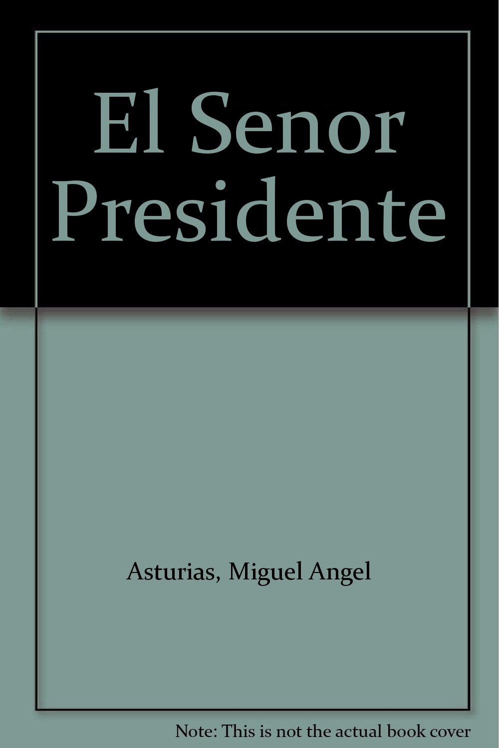 El Senor Presidente: Asturias, Miguel Angel: Amazon.com: Books