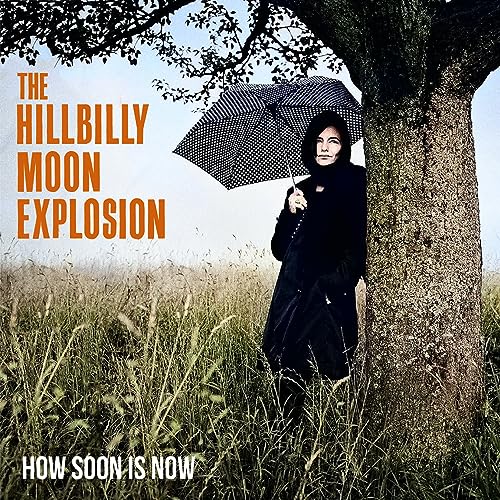 Play How Soon Is Now by The Hillbilly Moon Explosion on Amazon Music