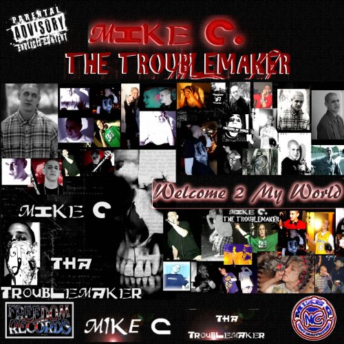 Amazon.com: Welcome 2 My World : Mike C. The TroubleMaker: Digital Music
