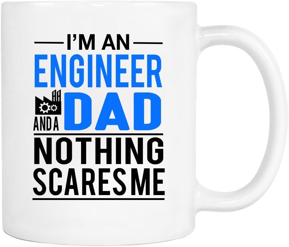 Amazon.com: I'm An Engineer And A Dad Nothing Scares Me - Mug ...