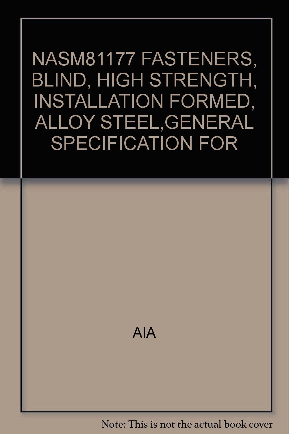 NASM81177 FASTENERS, BLIND, HIGH STRENGTH, INSTALLATION FORMED, ALLOY ...