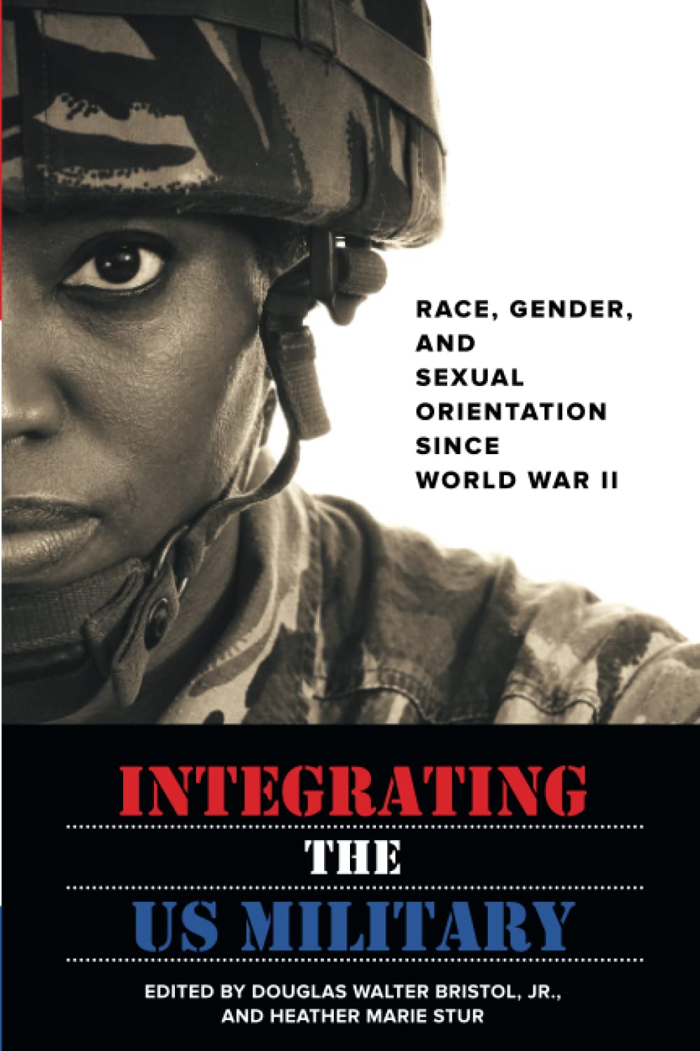 Amazon | Integrating the US Military: Race, Gender, and Sexual ...